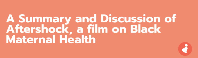 Aftershock, a film on Black Maternal Health
